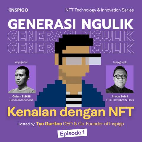 Generasi Ngulik: NFT - Kenalan dengan NFT (Episode 1) by - Inspigo